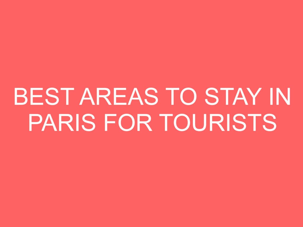 Best Areas To Stay In Paris For Tourists - Museum Pass Paris
