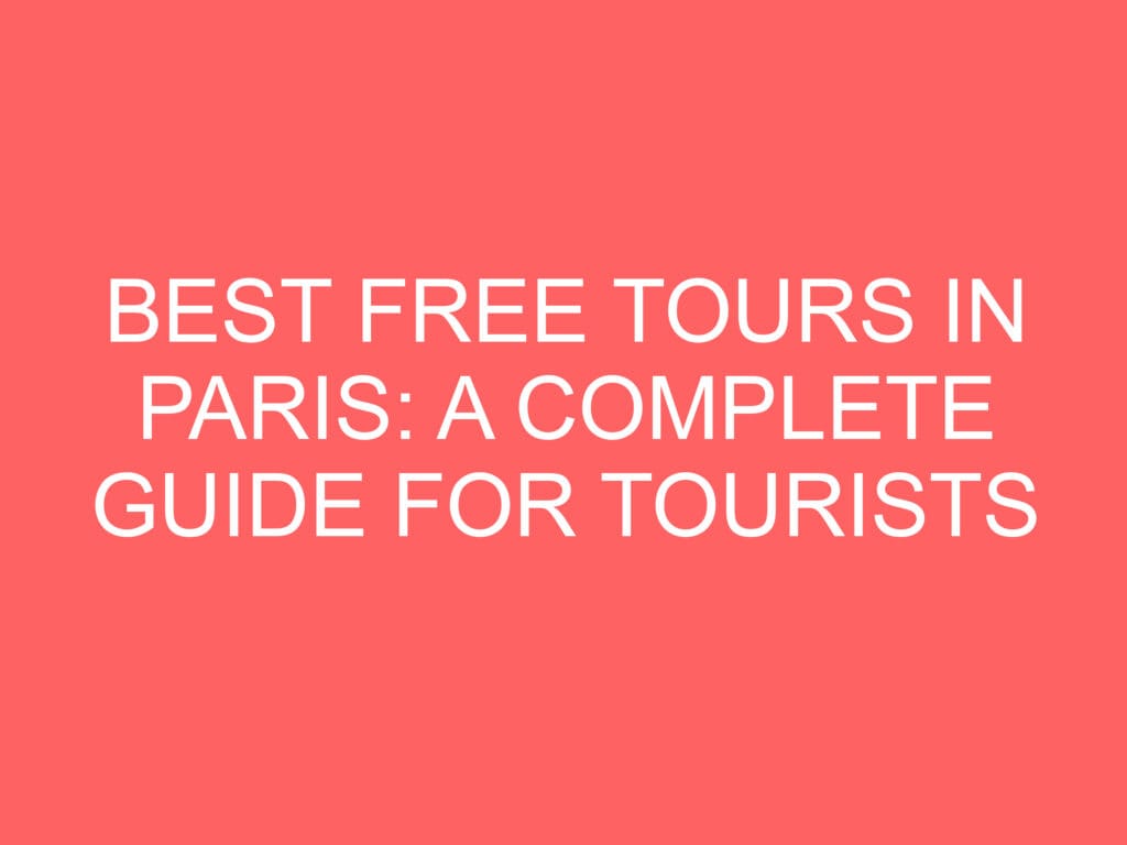 Best Free Tours In Paris: A Complete Guide For Tourists - Museum Pass Paris
