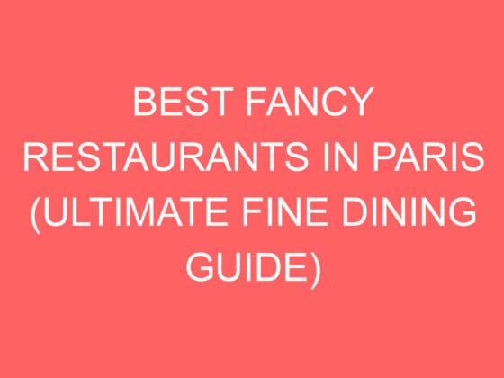 Best Fancy Restaurants In Paris (Ultimate Fine Dining Guide) - Museum ...