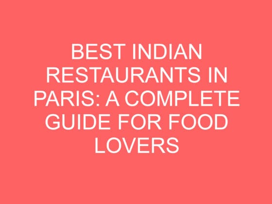 Best Indian Restaurants In Paris: A Complete Guide For Food Lovers ...