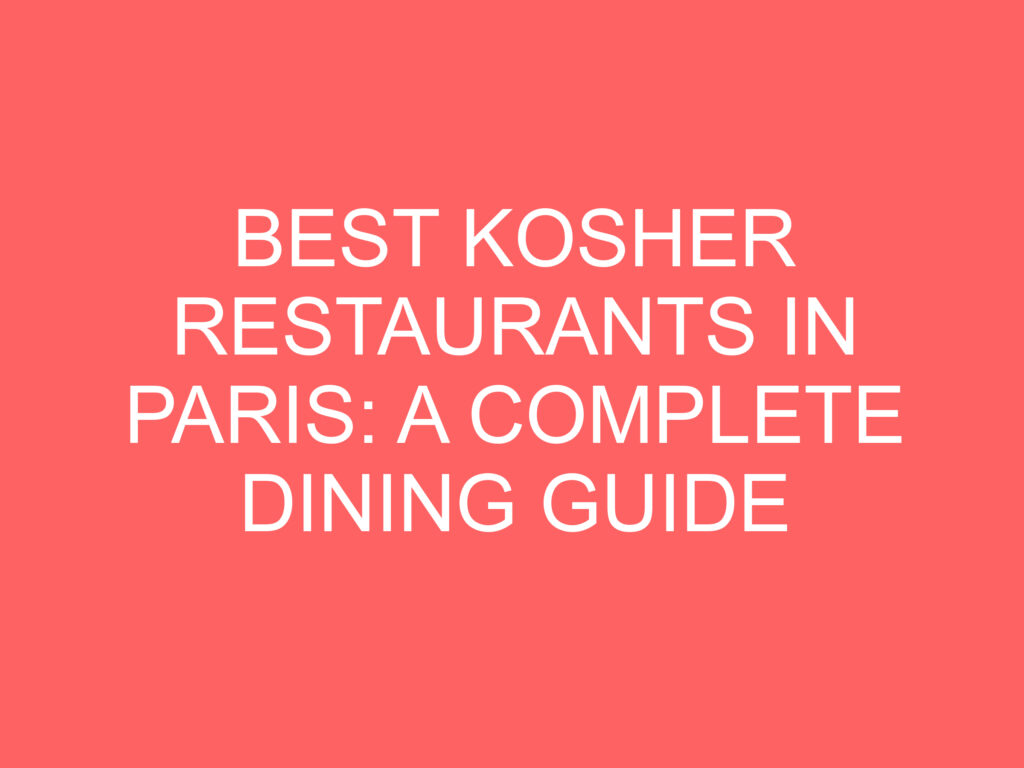Best Kosher Restaurants In Paris: A Complete Dining Guide - Museum Pass ...