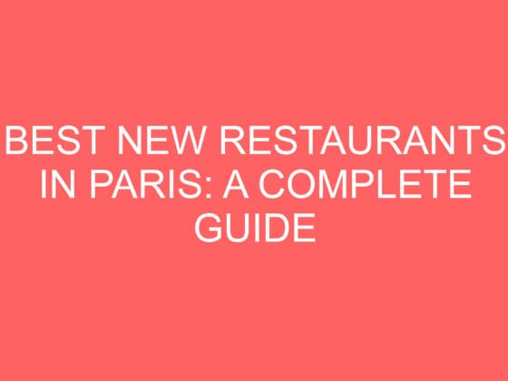 Best New Restaurants In Paris: A Complete Guide - Museum Pass Paris