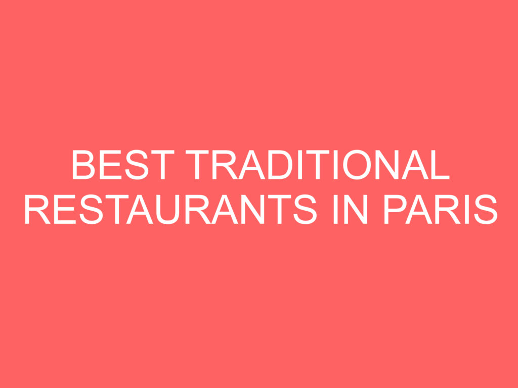 Best Traditional Restaurants in Paris - Museum Pass Paris